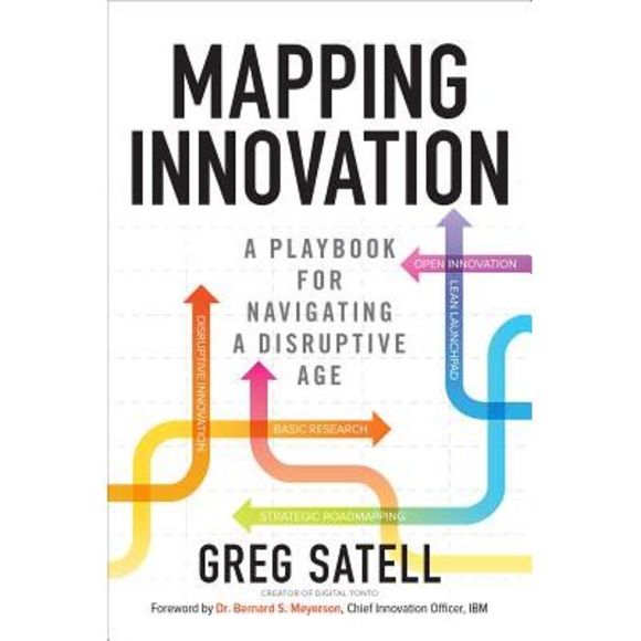 Greg Satell | Other | Mapping Innovation A Playbook For Navigating A ...